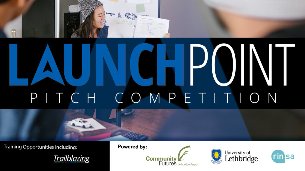 Launch Point Pitch Competition 2024 - Community Futures - Lethbridge Region